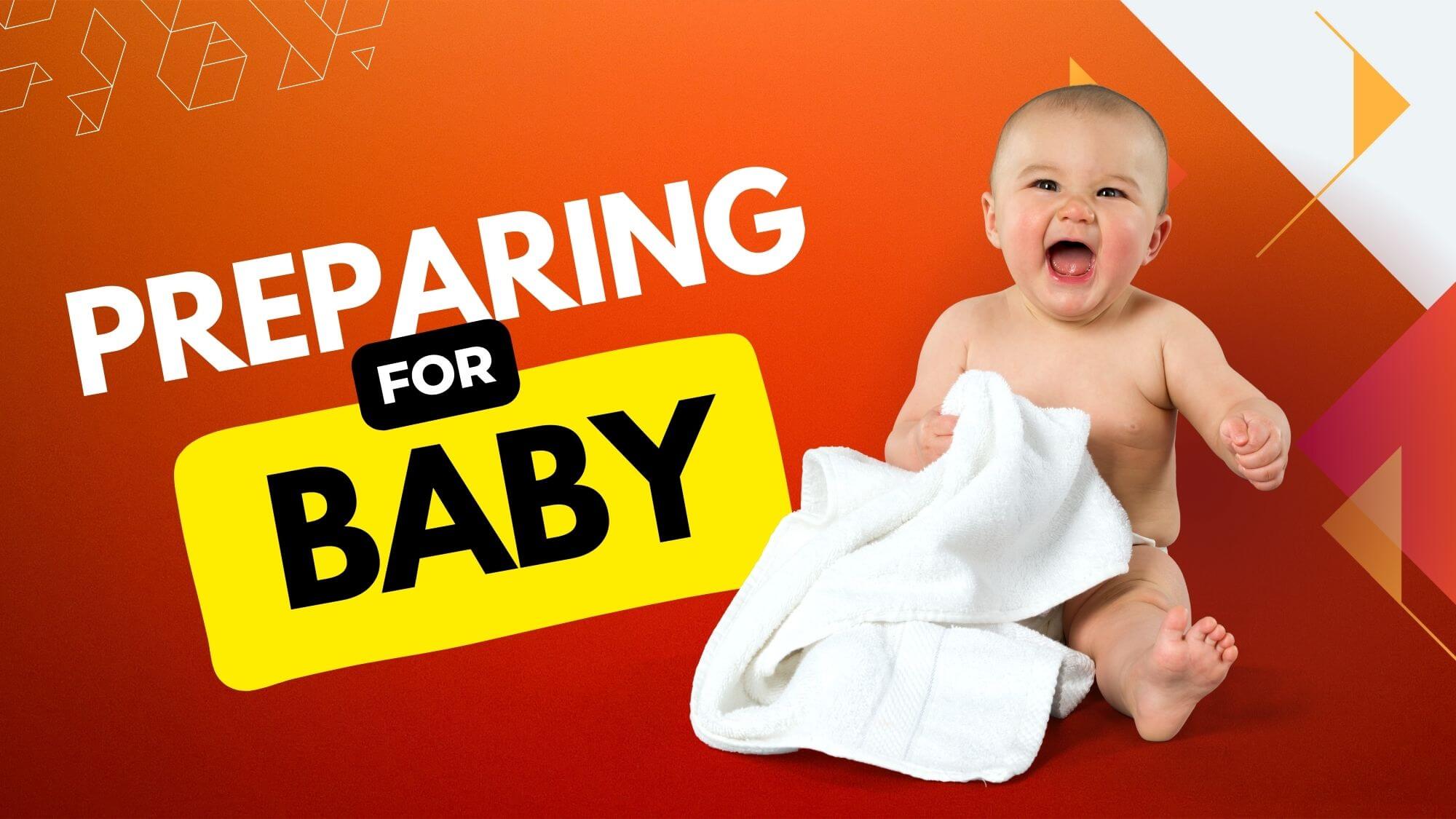 Preparing For Baby 101